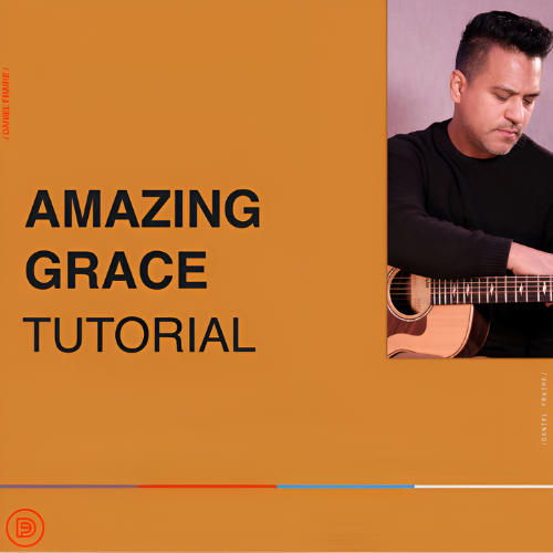 TUTORIAL AMAZING GRACE - Daniel Fraire | Hotmart