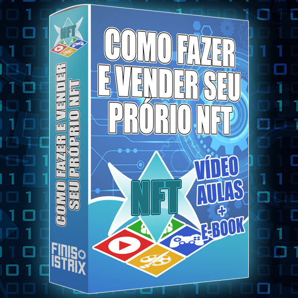 Como fazer e vender seu próprio NFT (E-Book e Curso)