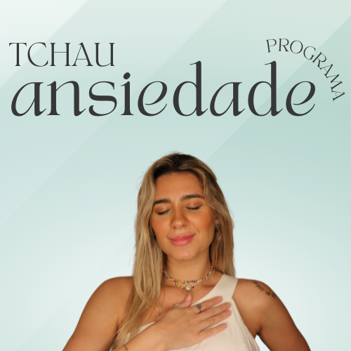 Programa Tchau Ansiedade - PTA