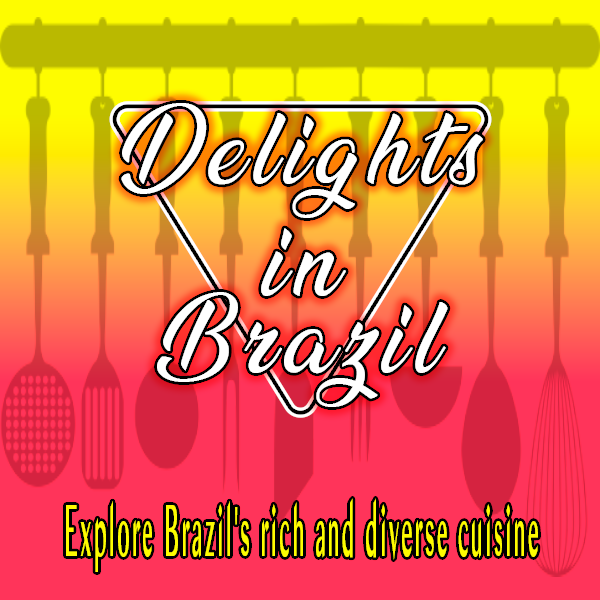 Delights of Brazil