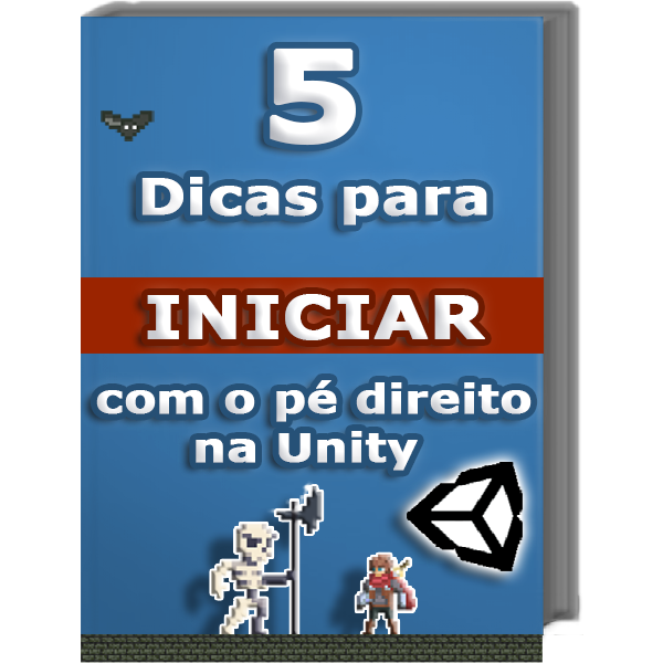 5 Dicas Para Iniciar Com o Pé Direito na Unity - CAIO FLAVIO ALMEID...