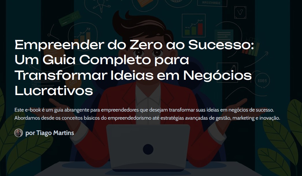 Empreender do Zero ao Sucesso: Um Guia Completo para Transformar Id...