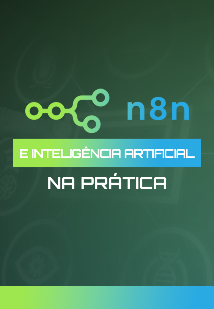 🚀 N8N & IA na Prática – Domine a automação inteligente!