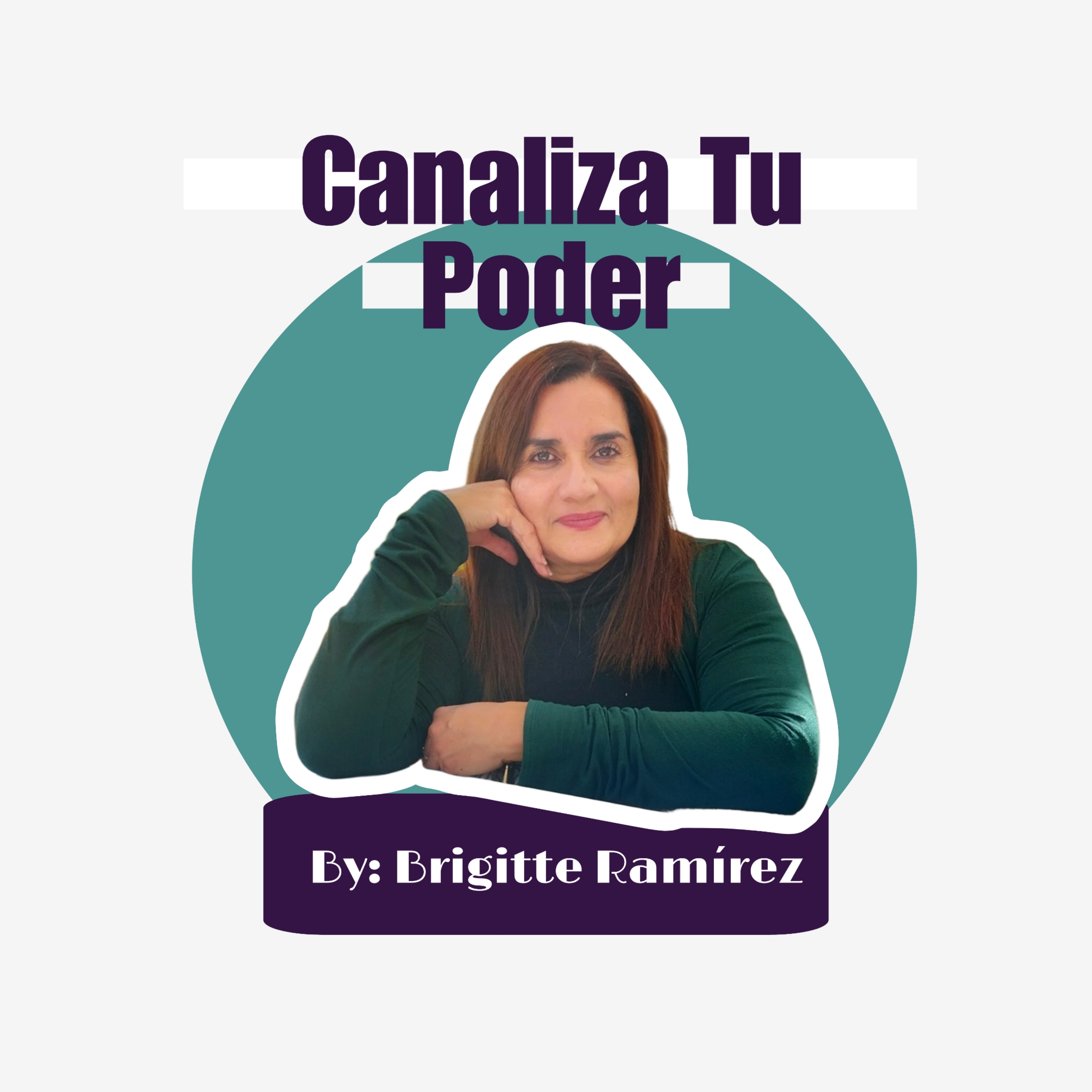 Canaliza Tu Poder - BRIGITTE ROCIO RAMIREZ | Hotmart