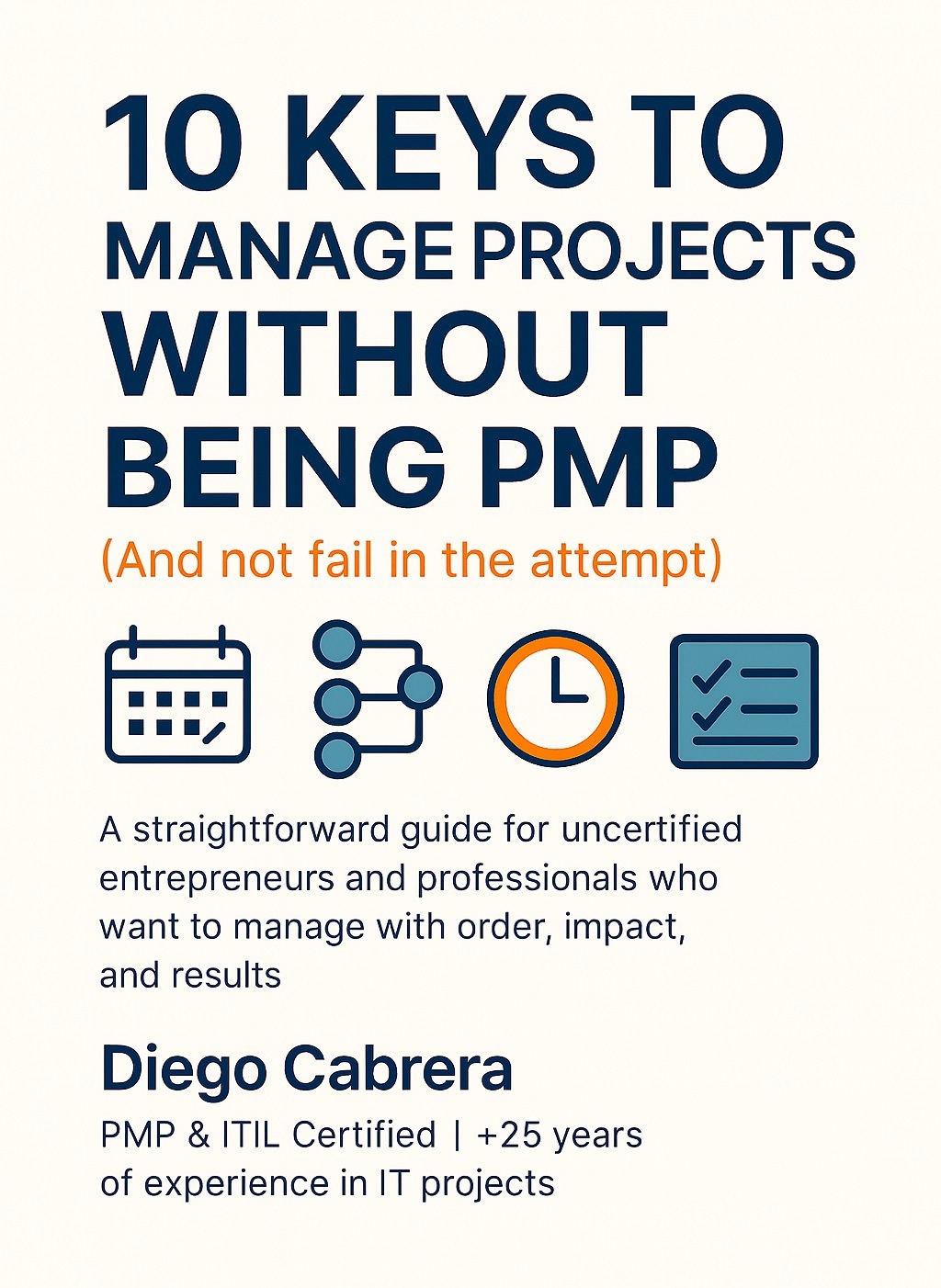 10 keys to manage projects without being PMP (And not fail in the a...