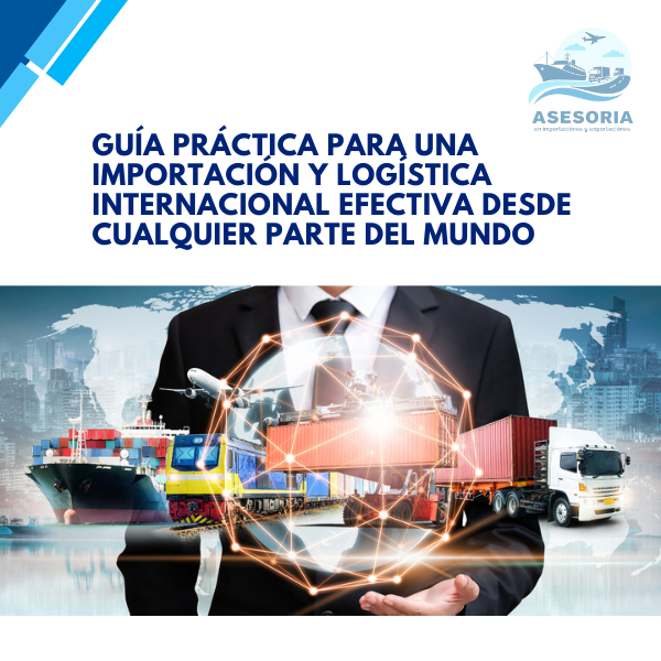 Guía práctica para una importación y logística internacional efecti...