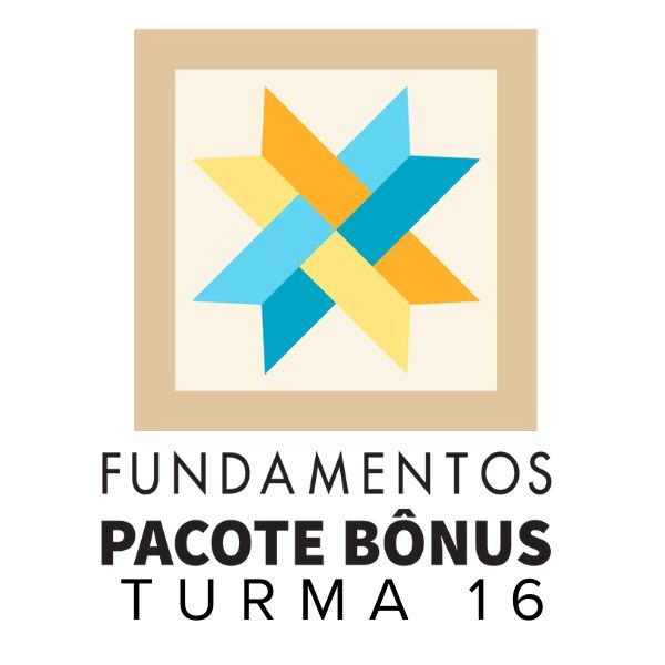 Pacote Bônus Fundamentos do Patchwork - TURMA 16