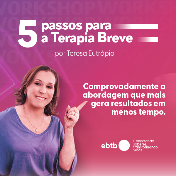 Workshop 5 Passos para a Terapia Breve - Maria Teresa Soares Eutróp...