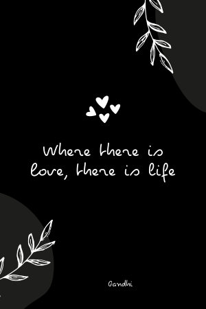 Printable poster - WHERE THERE IS LOVE THERE IS LIFE