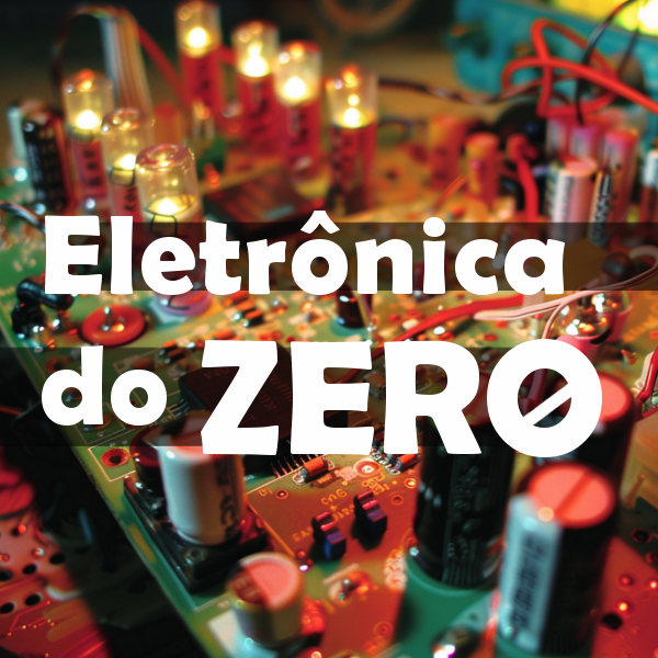 Eletrônica do Zero - Wagner Rambo | Hotmart Eletrônica do Zero - Wagner Rambo | Hotmart