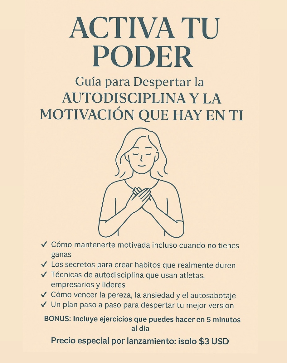 Activa tu Poder: Guía para Despertar la Autodisciplina y la Motivac...