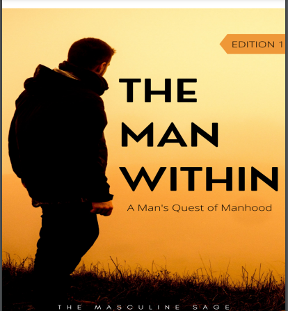 The Man Within: Complete guide to be a High Value Man