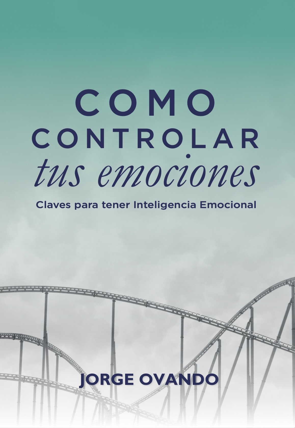 Como controlar tus emociones - JORGE ALBERTO OVANDO | Hotmart Como controlar tus emociones - JORGE ALBERTO OVANDO | Hotmart