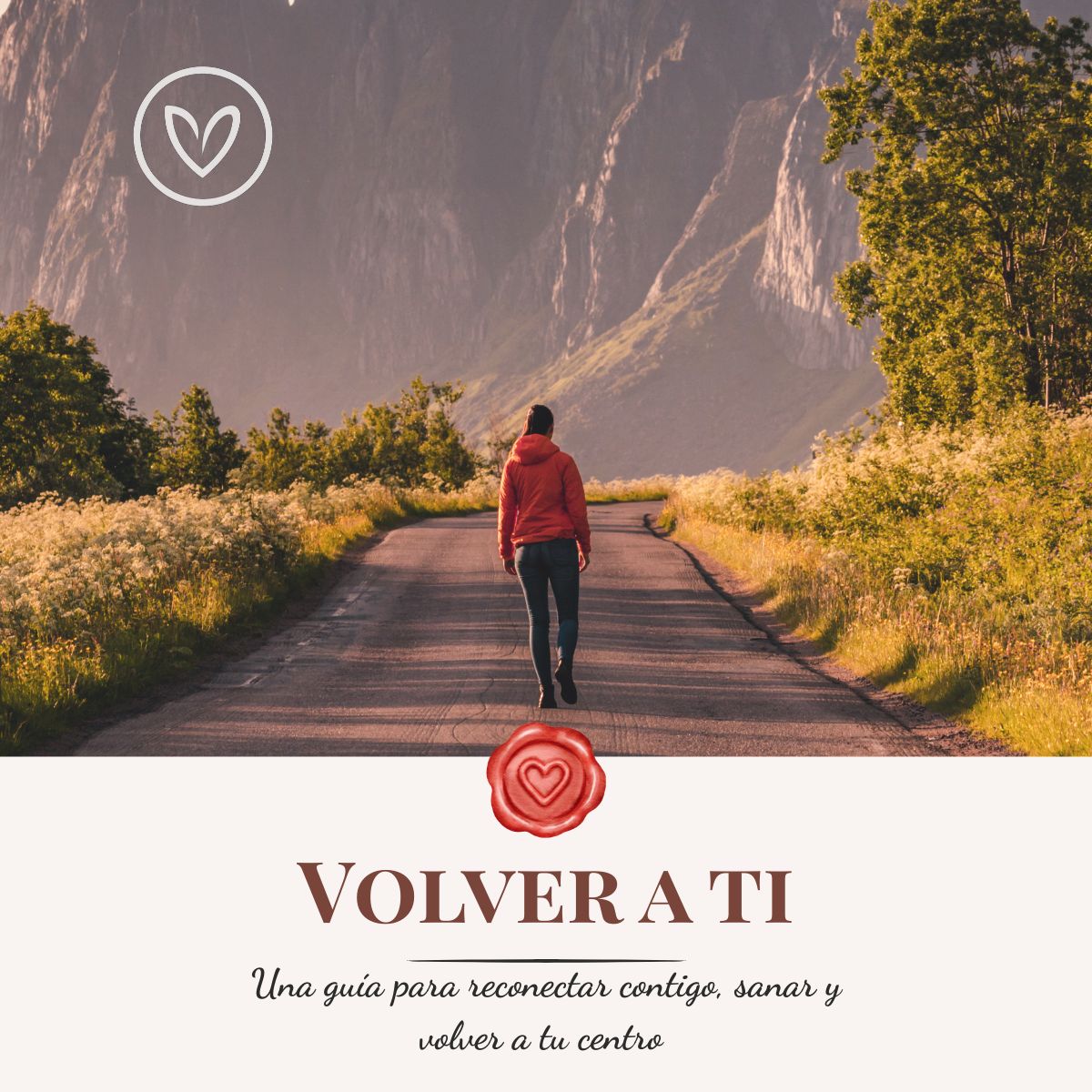 Volver a Ti – Una guía para reconectar contigo, sanar y volver a tu...