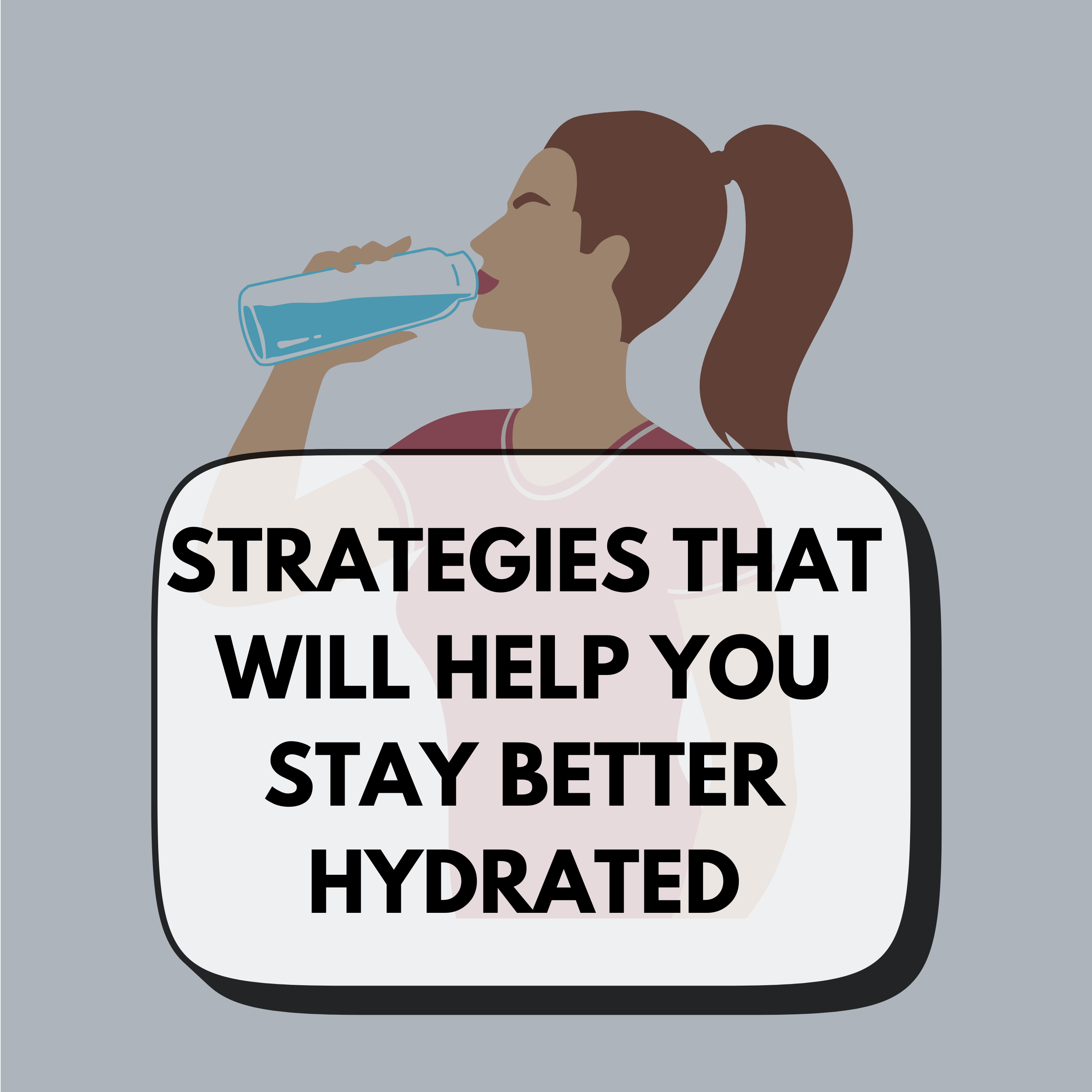 STRATEGIES THAT WILL HELP YOU STAY BETTER HYDRATED