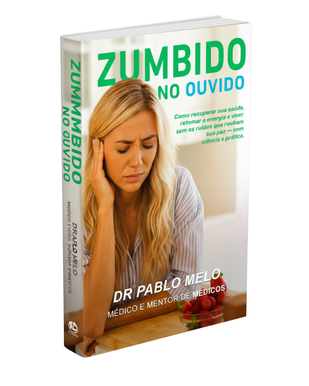ZUMBIDO NO OUVIDO - COMO VIVER SEM OS RUÍDOS QUE ROUBAM A SUA PAZ.