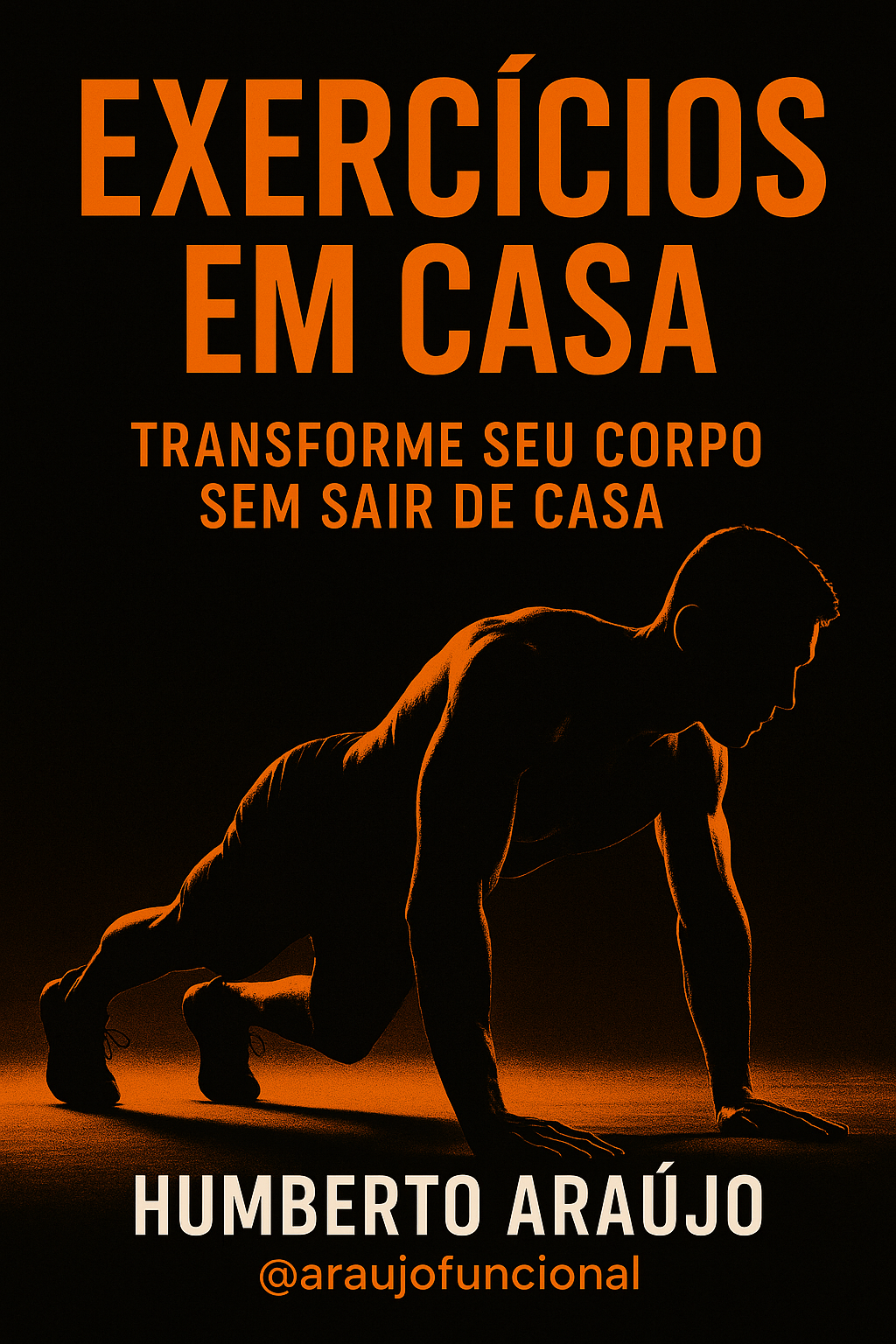Exercícios em Casa - Transforme seu Corpo sem sair de Casa