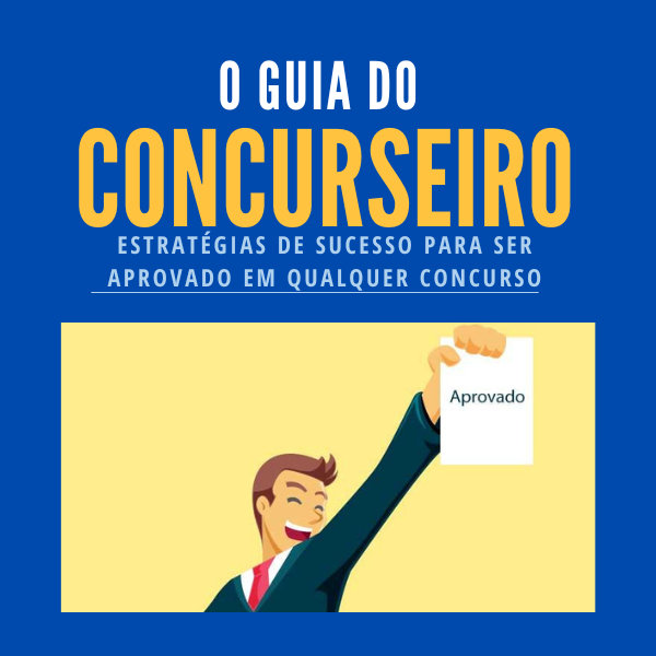 O Guia do Concurseiro - Estratégias de Sucesso para passar em qualquer ...