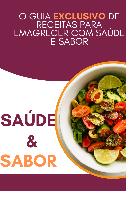 Saúde e Sabor - O Guia Exclusivo de Receitas para Emagrecer com Saú...