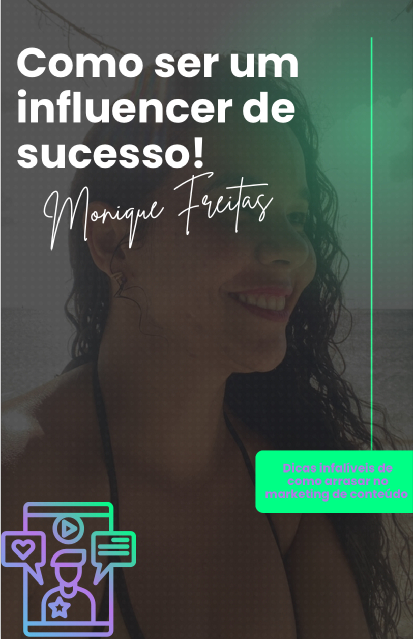 Como ser um influencer de sucesso - Monique Rejane Freitas | Hotmart
