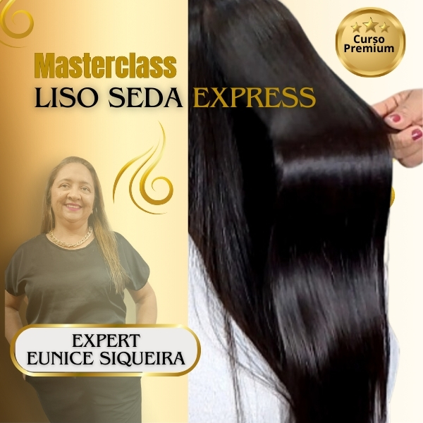 Liso Seda Express Masterclass - Eunice Siqueira | Hotmart