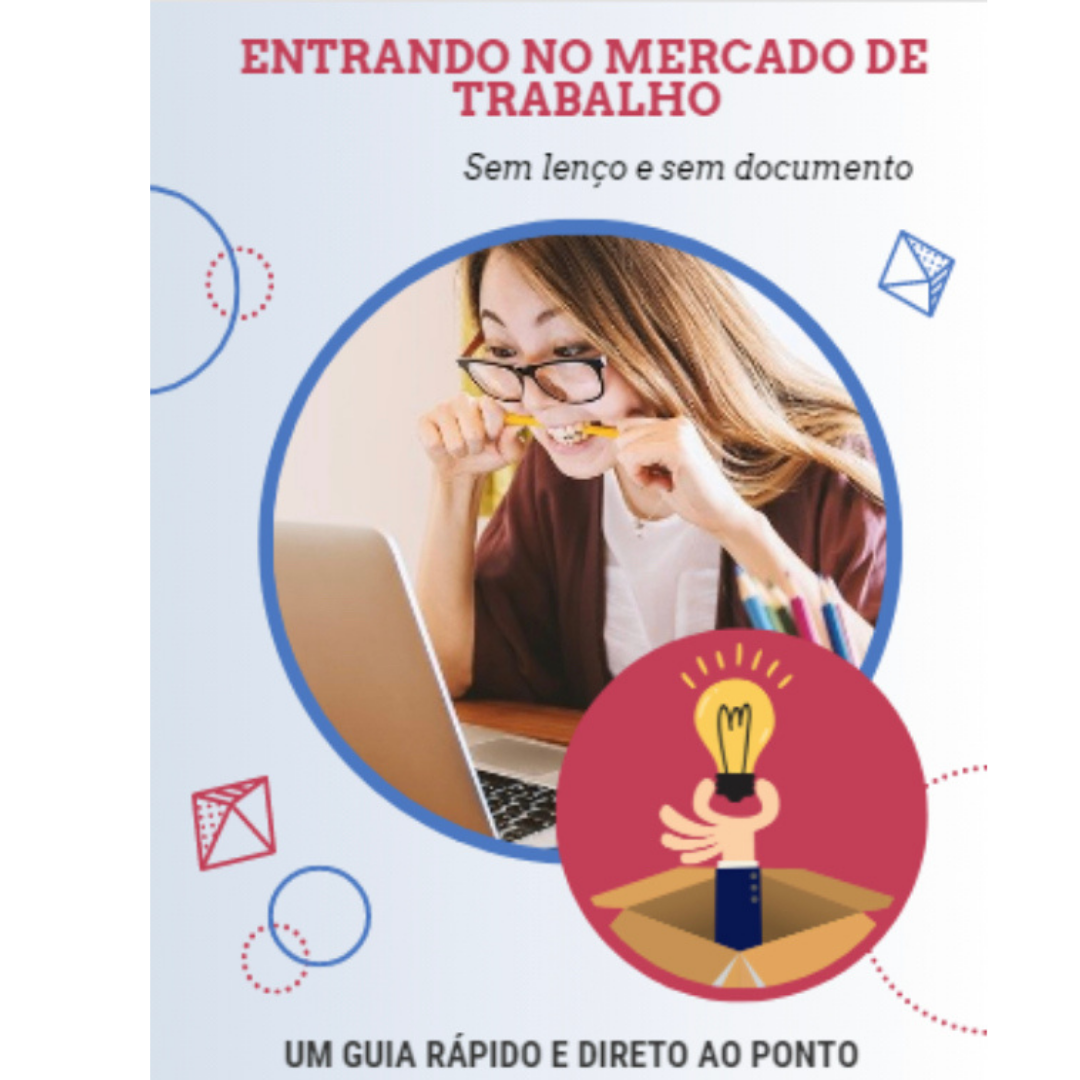 Entrando no mercado de trabalho - Sem lenço e sem documento
