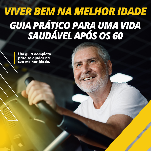 Viver Bem na Melhor Idade: Guia Prático para uma Vida Saudável após...