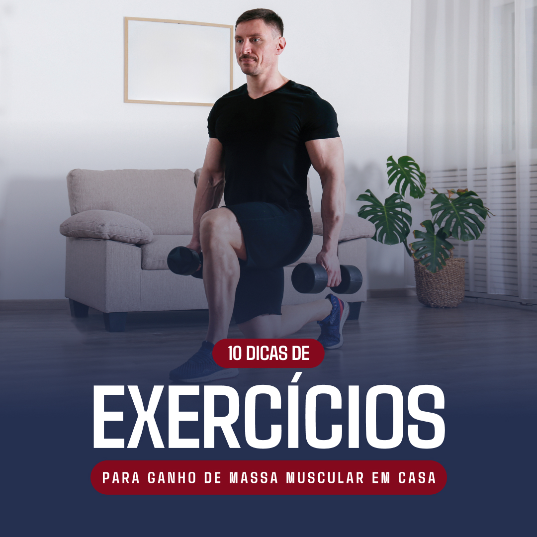 10 Dicas de Exercício para Ganho de Massa Muscular em Casa