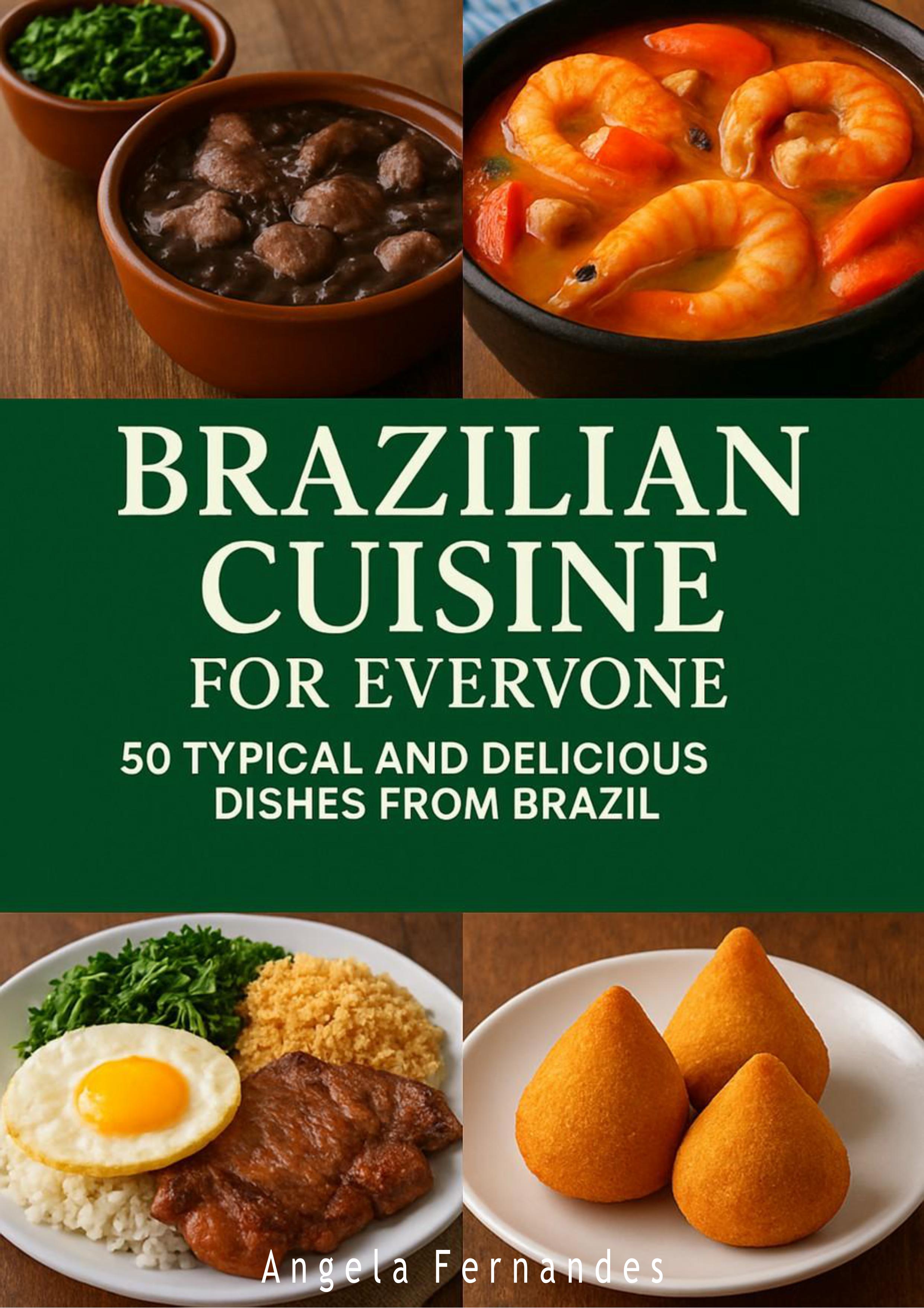 Brazilian cuisine for everyone – 50 typical and delicious dishes fr...