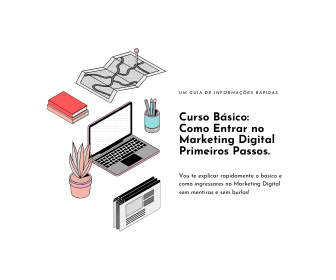 Curso Básico: Como Entrar no Marketing Digital Primeiros Passos.