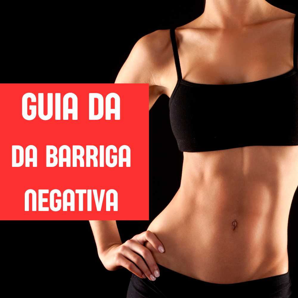 GUIA DA BARRIGA NEGATIVA