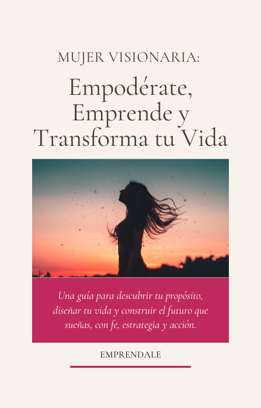 Mujer Visionaria. Empodérate, emprende y transforma tu vida - Ale V...