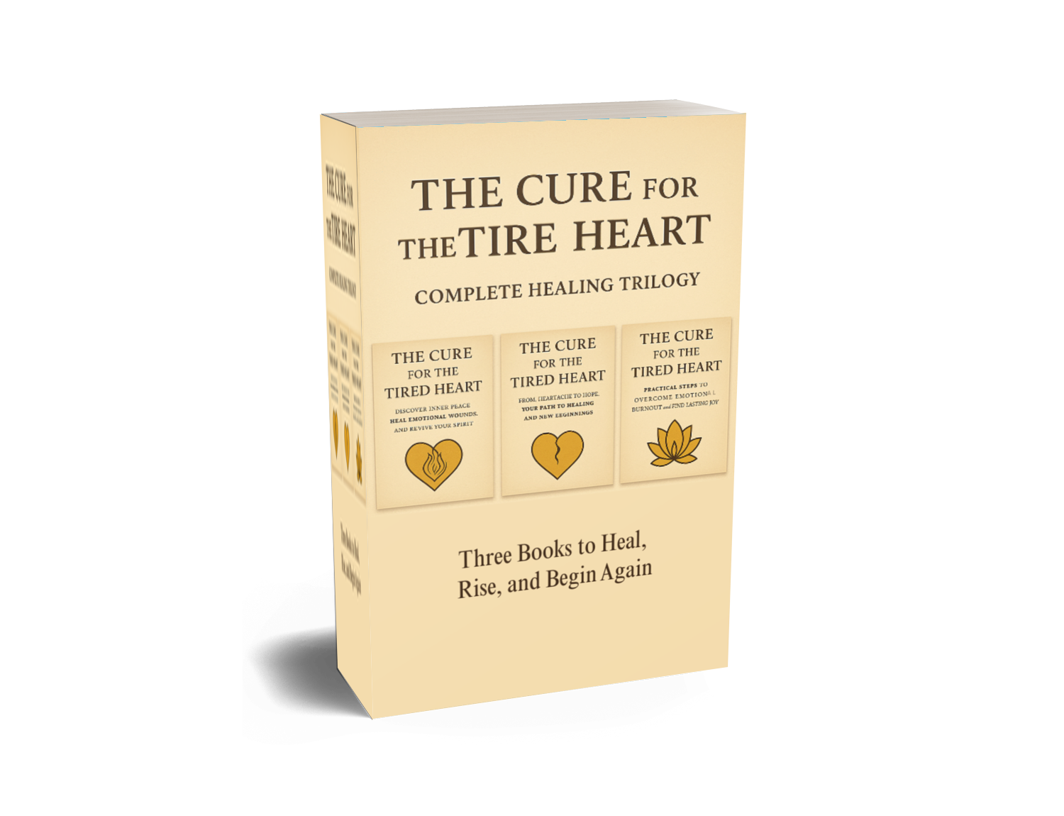 The Cure for the Tired Heart – Complete Healing Trilogy