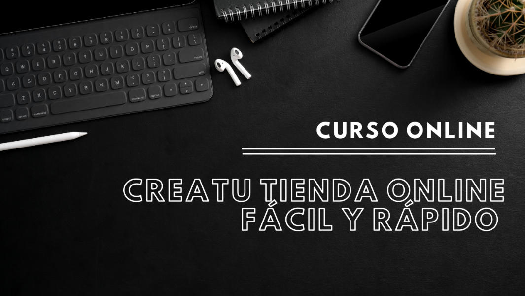 Curso online, crea tu tienda online fácil y rápido!