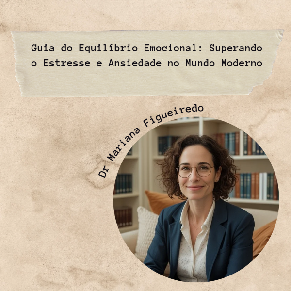 Guia do Equilíbrio Emocional: Superando o Estresse e Ansiedade no M...