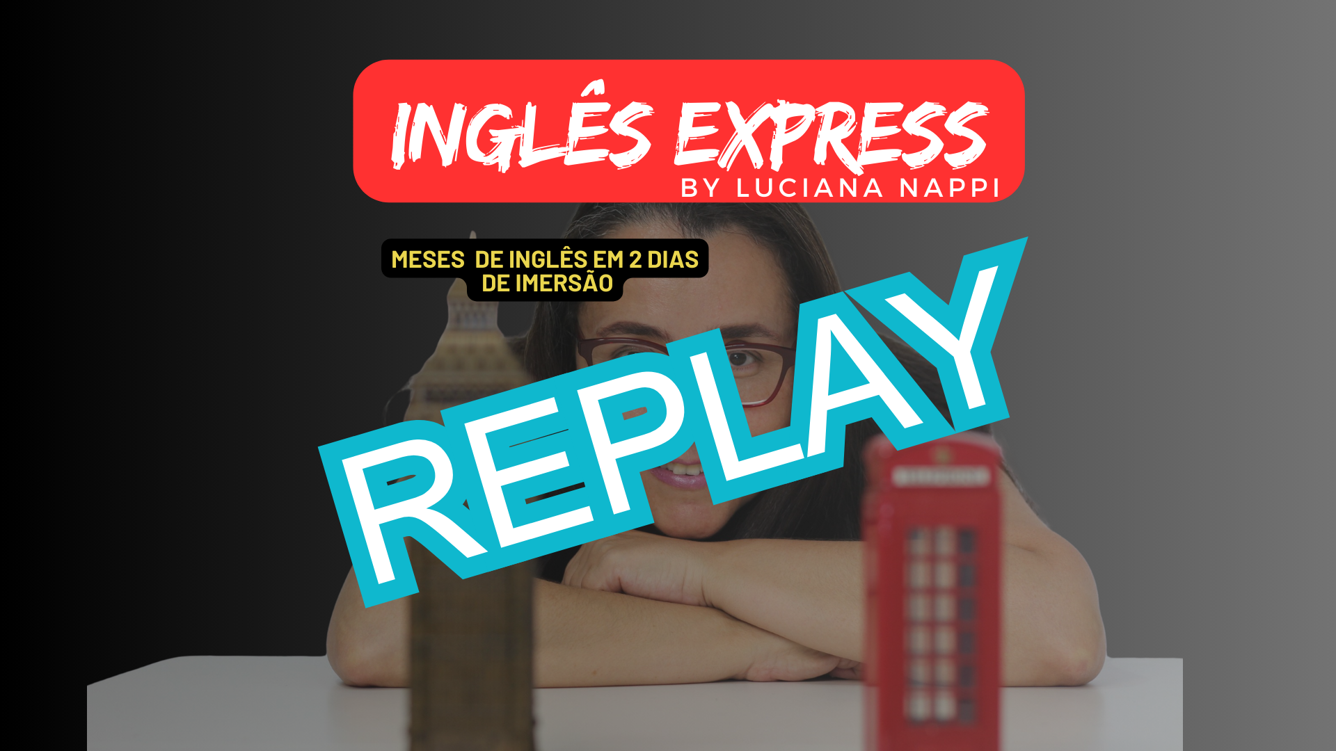 Inglês Express REPLAY - Luciana Rovaris Nappi Rocha | Hotmart