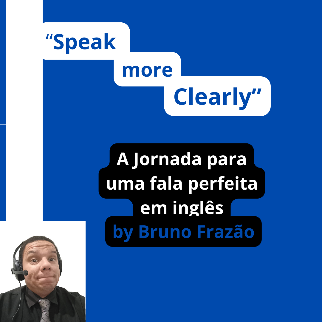Speak More Clearly - Bruno Frazão da Rocha | Hotmart