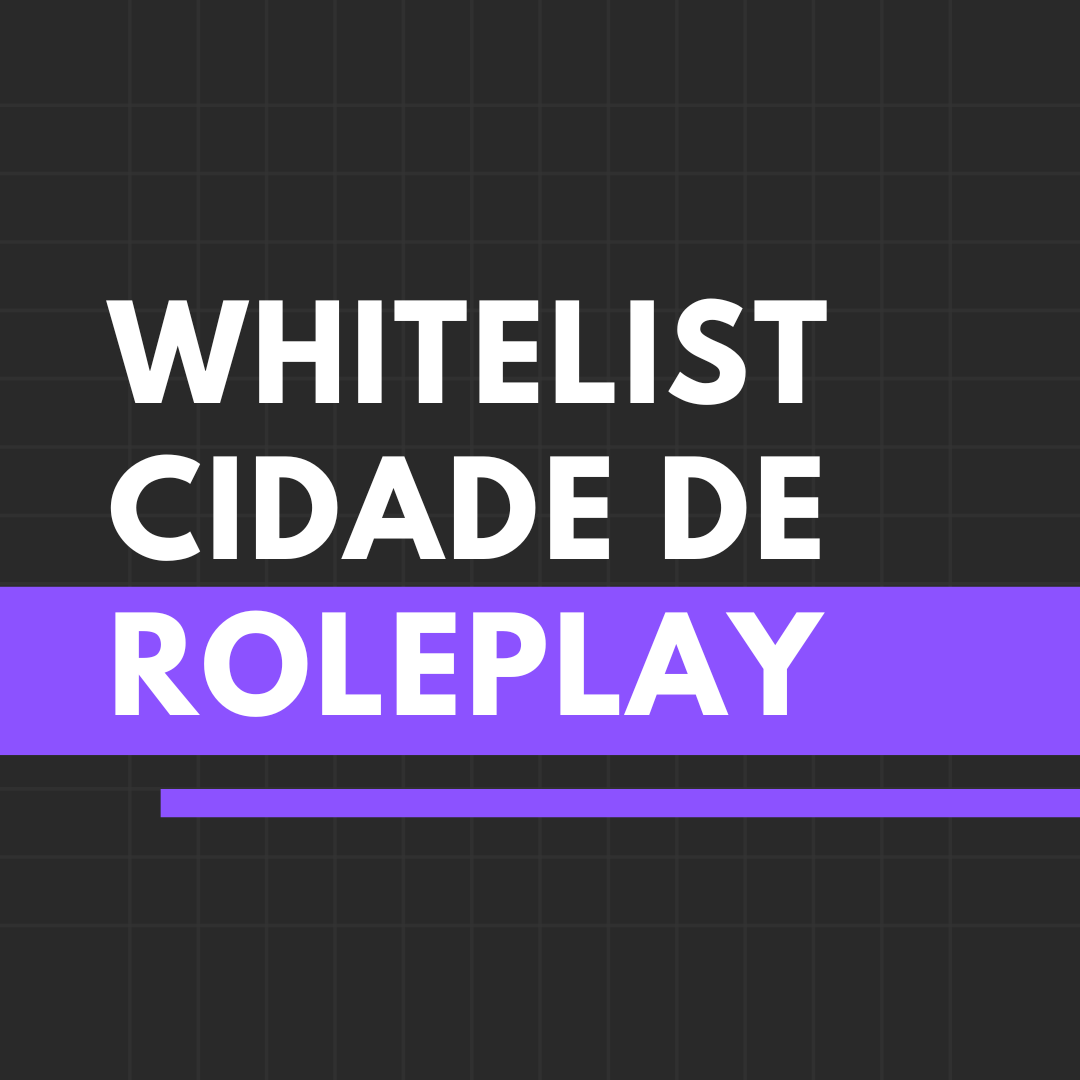 Whitelist cidade de roleplay - Givaneide Palmeira Lima | Hotmart