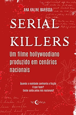 Serial Killers: Um filme Hollywoodiano produzido em cenários Nacion...