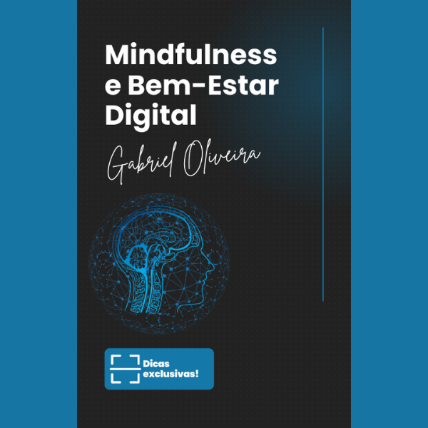 Mindfulness e Bem-Estar Digital - Gabriel Dea de Oliveira | Hotmart