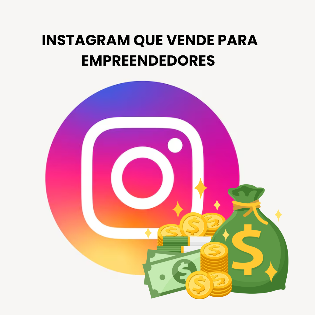 INSTAGRAM QUE VENDE PARA EMPREENDEDORES