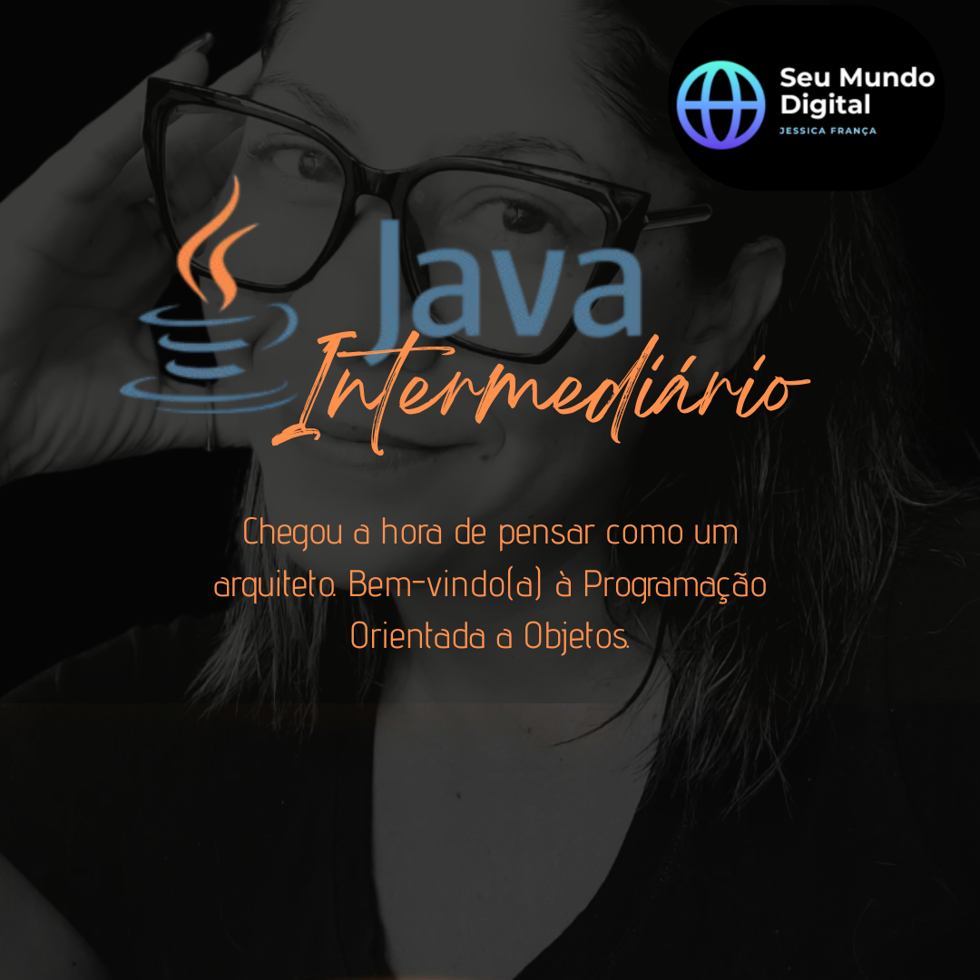 Curso Java Intermediário - JESSICA FRANCA MOREIRA | Hotmart
