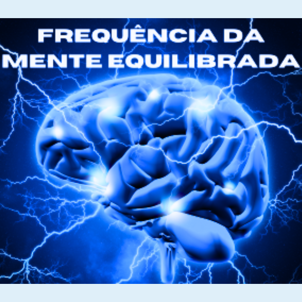 Frequência da Mente Equilibrada - Cuerpo Mente Y Alma | Hotmart