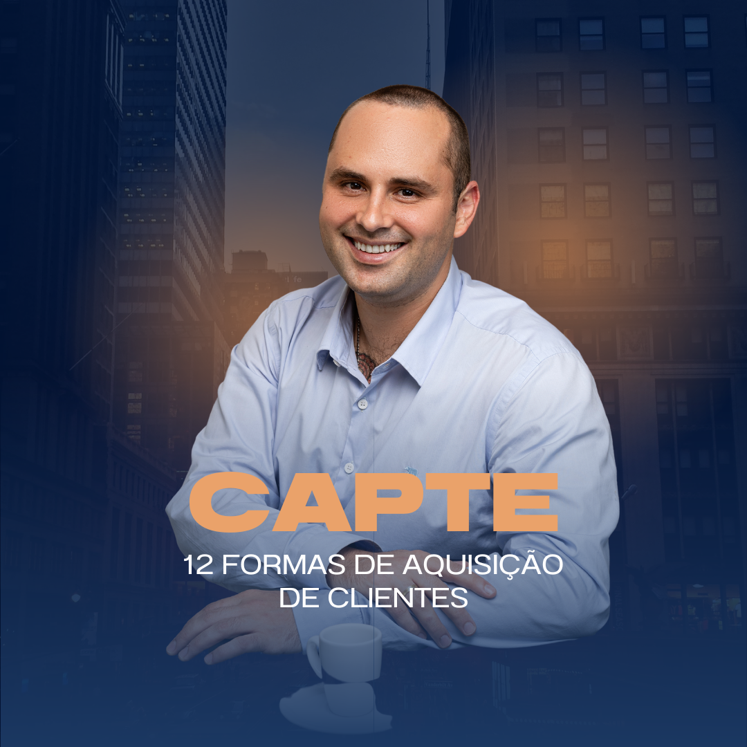 Capte: 12 formas de aquisição de clientes