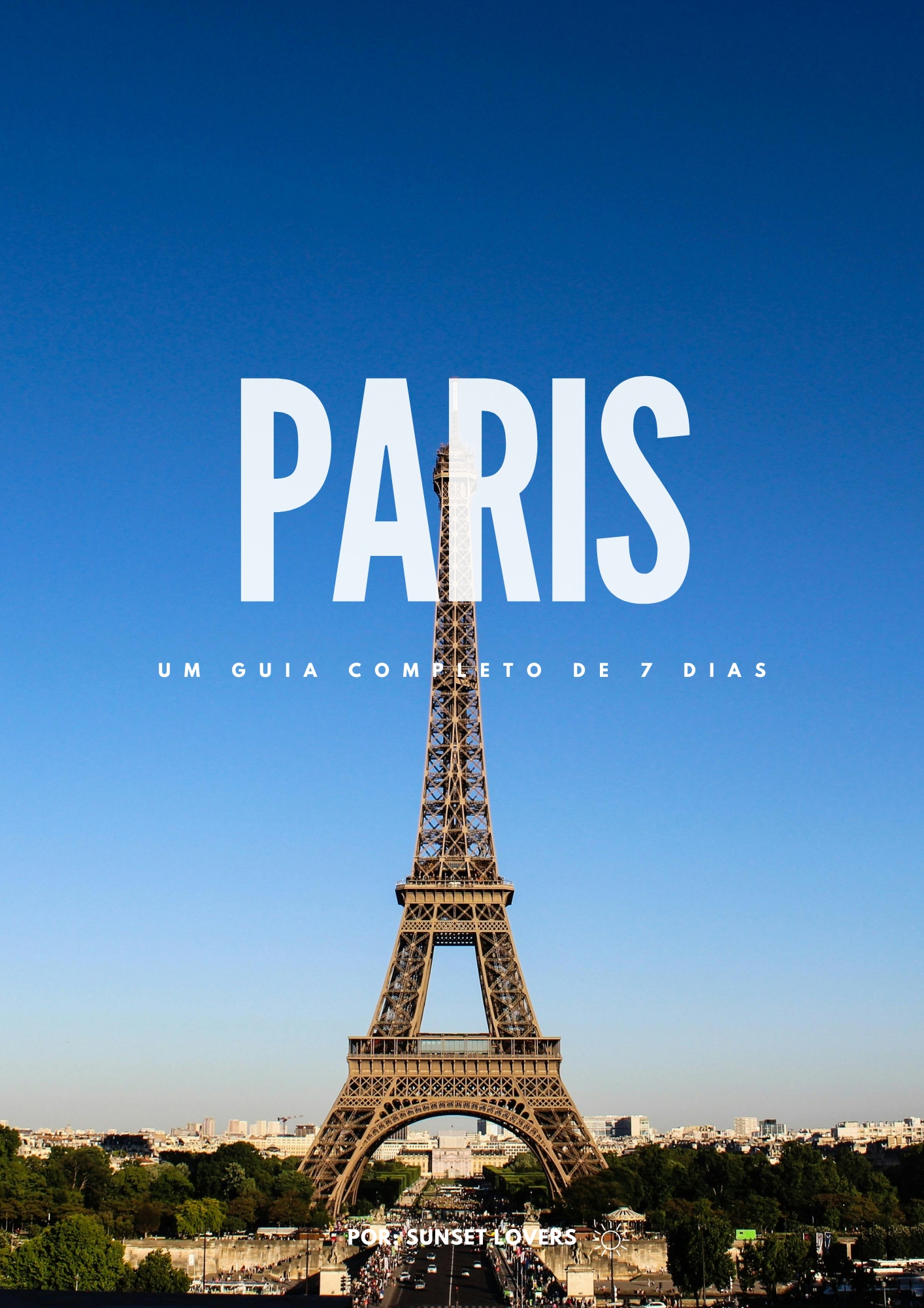 Paris: Guia & Roteiro de Viagem (7 dias) - The Sunset Lovers | Hotmart