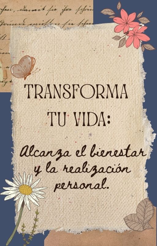 Transforma tu vida: Alcanza el bienestar y la realización personal ...