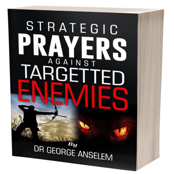 STRATEGIC PRAYERS AGAINST TARGETTED ENEMIES.
