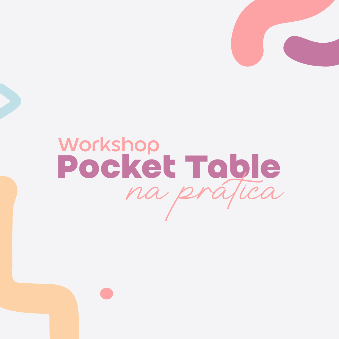 Workshop Pocket Table na Prática