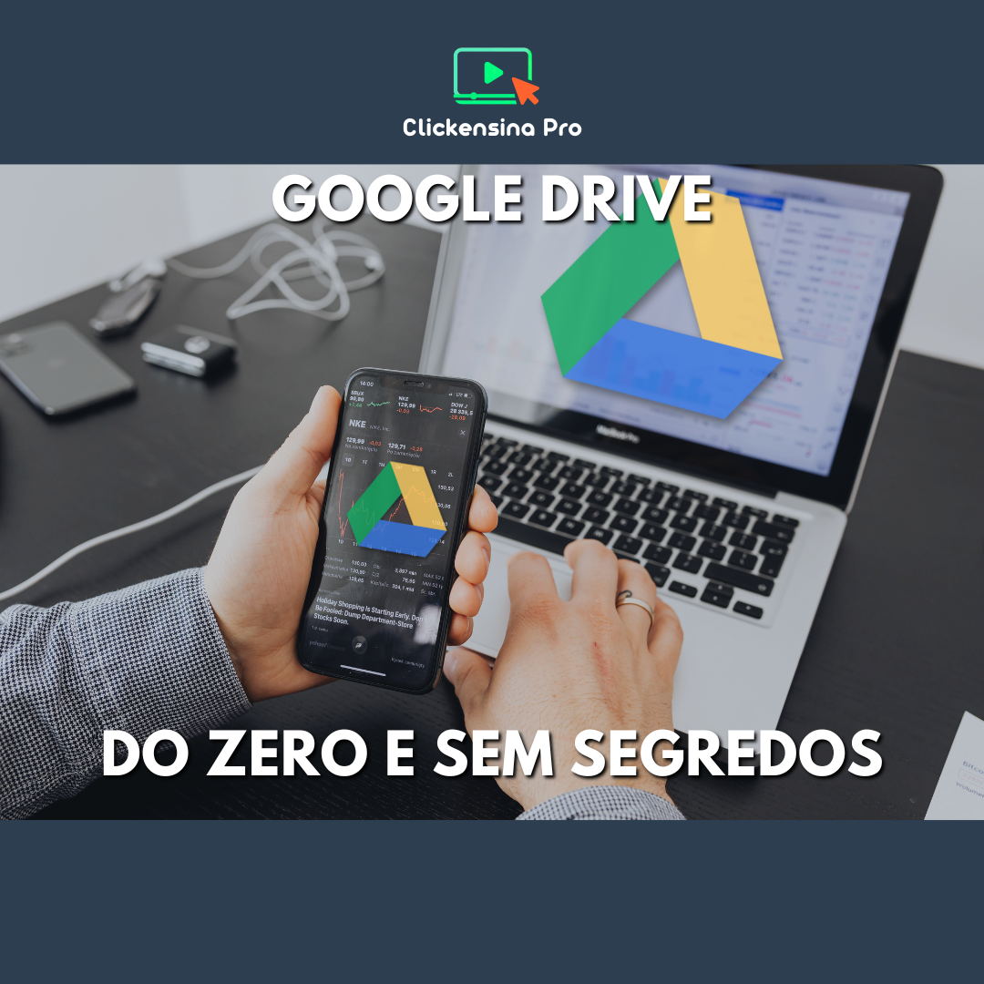 Google Drive - do zero e sem complicação - Clickensina Pro | Hotmart