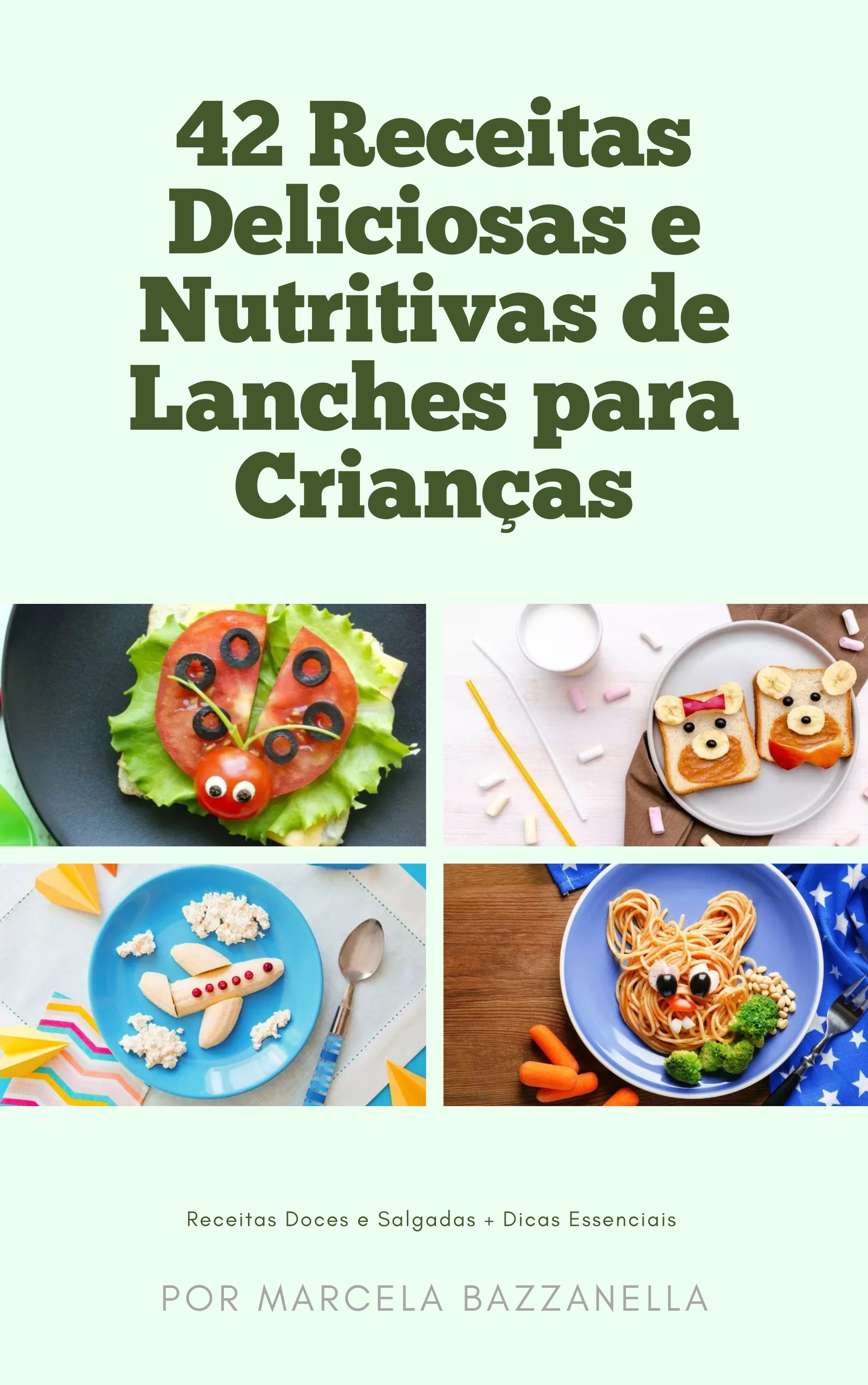 42 Receitas Deliciosas e Nutritivas de Lanches para Crianças - Marc...